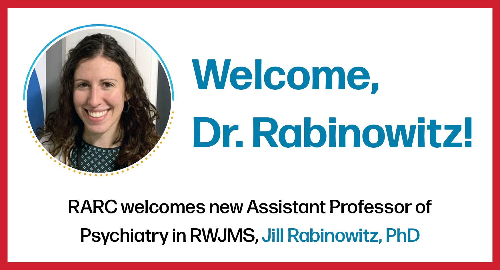 RARC Welcomes New Assistant Professor of Psychiatry in RWJMS, Dr. Jill ...